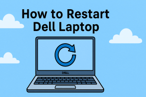 How to Restart Dell Laptop Safely and Quickly