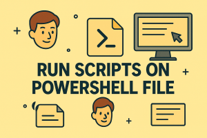 How to Run Scripts on PowerShell File (Easy Execution Guide)